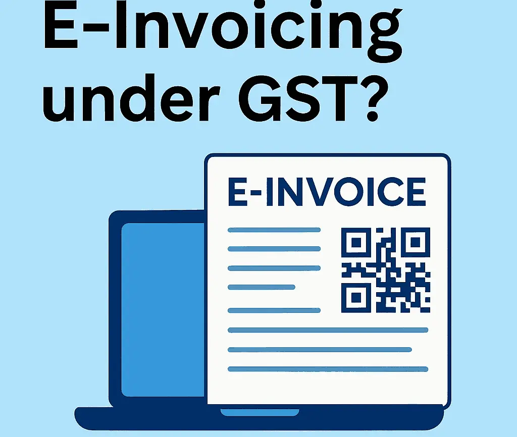 What is E-Invoicing under GST? A Simple Guide